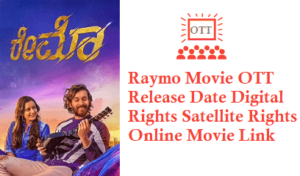 Raymo OTT Release Date Digital Rights Online Movie Link
